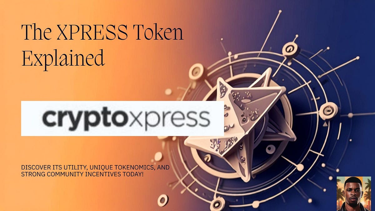 The XPRESS Token: Utility, Tokenomics, and Community Incentives | by ...