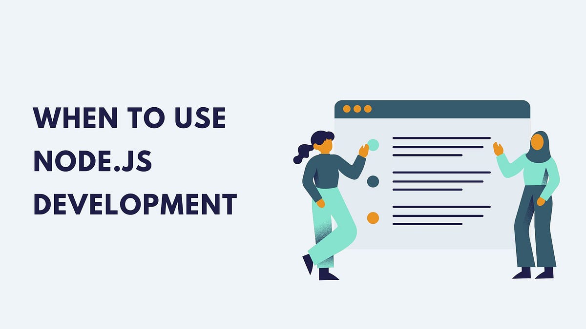 When to Use Node.js Development. Picking the best tech stack to use for ...
