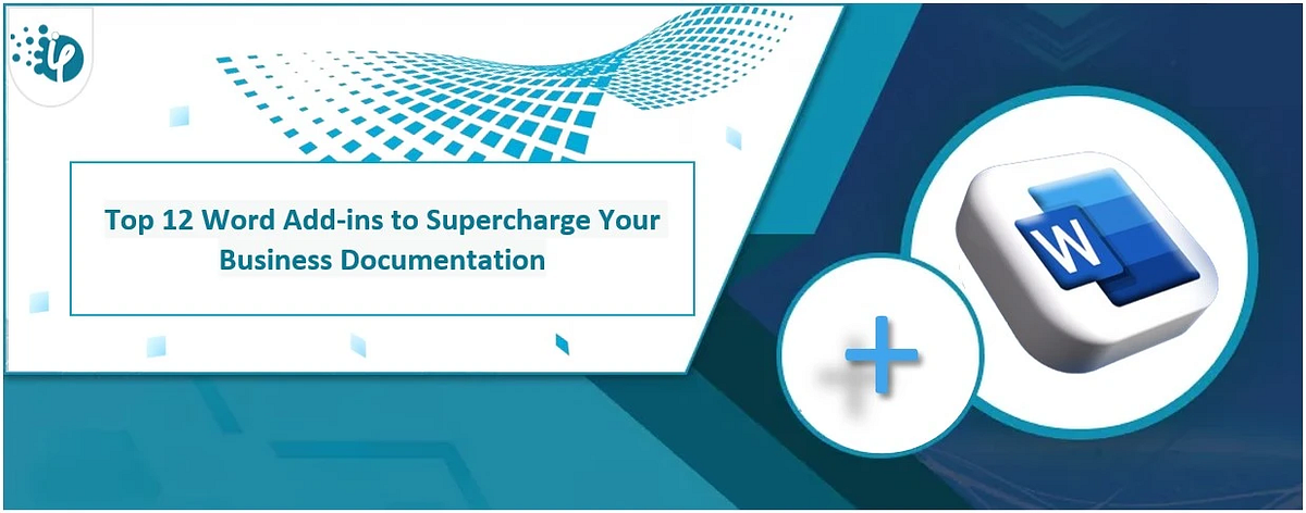 Top 12 Word Add-ins to Supercharge Your Business Documentation | by ...