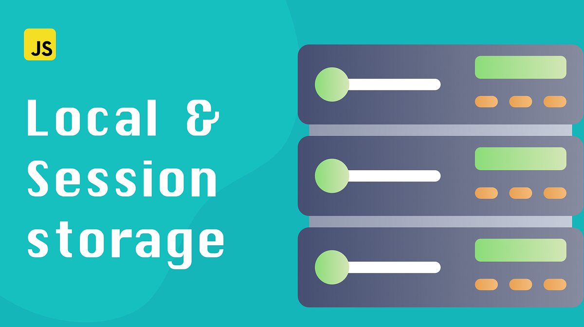 :- ABOUT LOCAL STORAGE AND SESSION STORAGE… | by Juveria Sadaf Khan | Medium