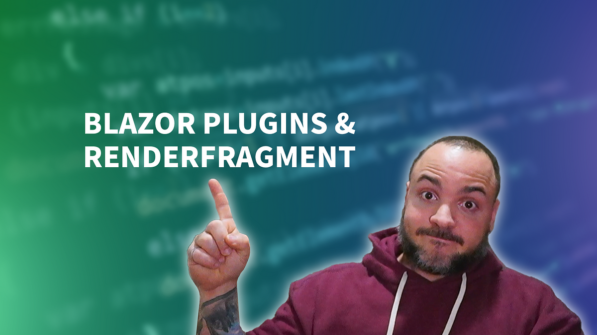 Blazor Renderfragment — How To Use Plugins To Generate Html By Dev Leader Dev Leader 5774