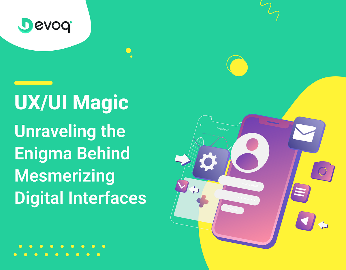 UX/UI Magic: Unraveling the Enigma Behind Mesmerizing Digital ...