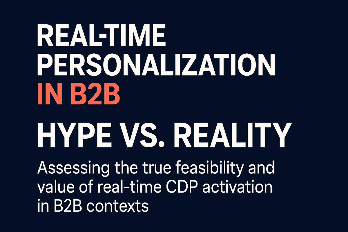 Real-Time Personalization in B2B: Hype vs. Reality | by Bryan Bashaw ...