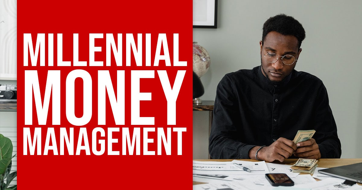 10 Crucial Reminders For Millennial Money Management By Munif Ali