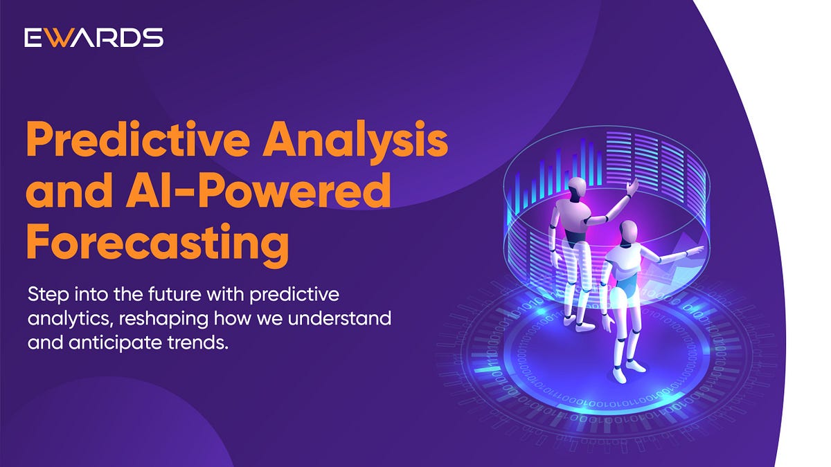 Predictive Analytics and AI-Powered Forecasting | by eWards | eWards ...