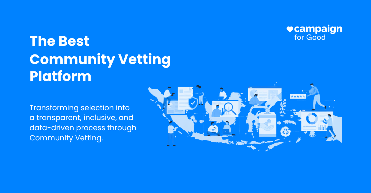 Campaign for Good: The Best Community Vetting Platform for Transparent ...