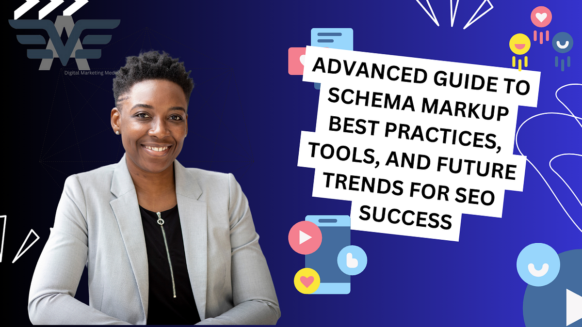 Advanced Guide to Schema Markup: Best Practices, Tools, and Future ...
