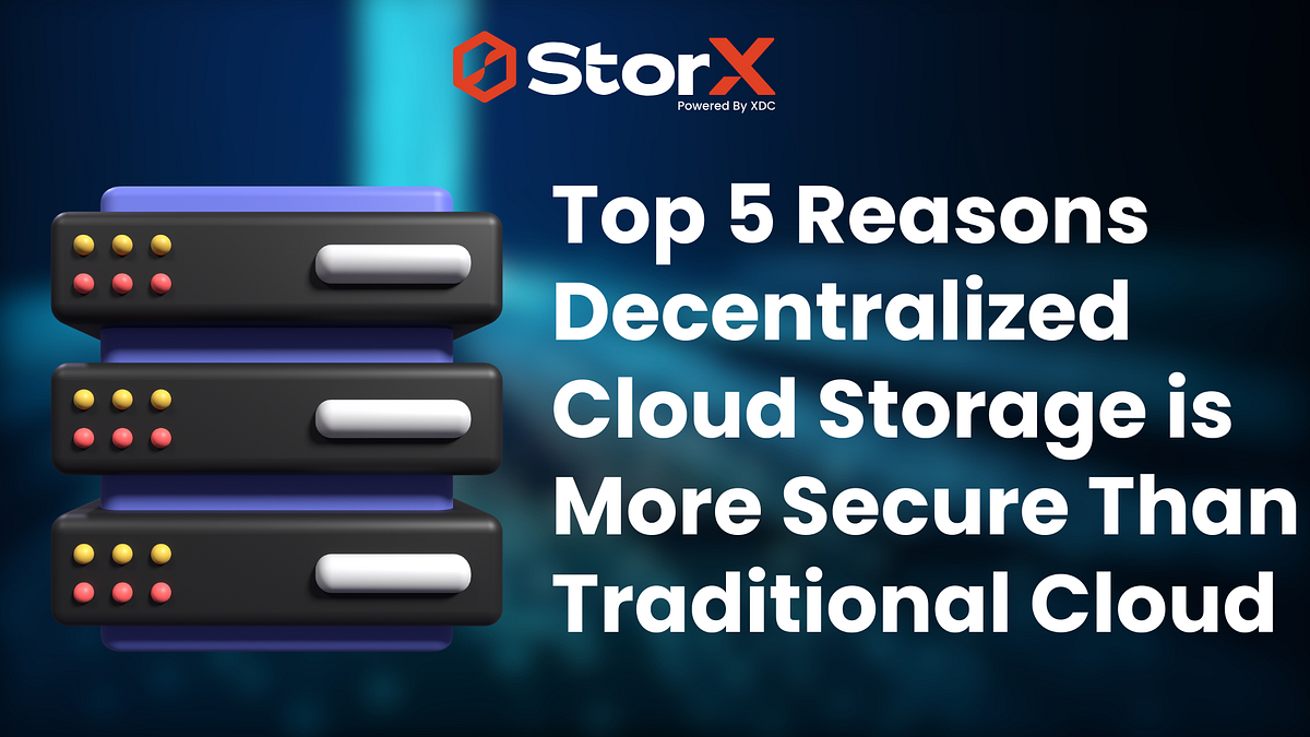 Top 5 Reasons Decentralized Cloud Storage is More Secure Than Traditional Cloud | by ...