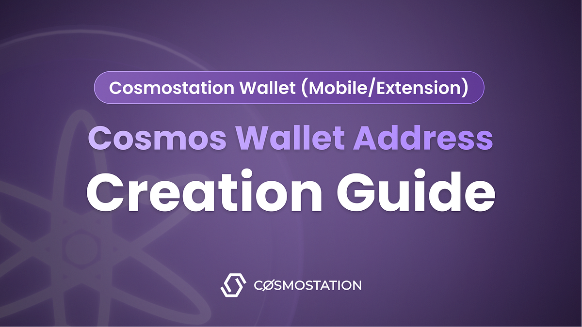 How to Create a Cosmos ($ATOM) Wallet Address Using Cosmostation Extension/Mobile Wallet | by ...