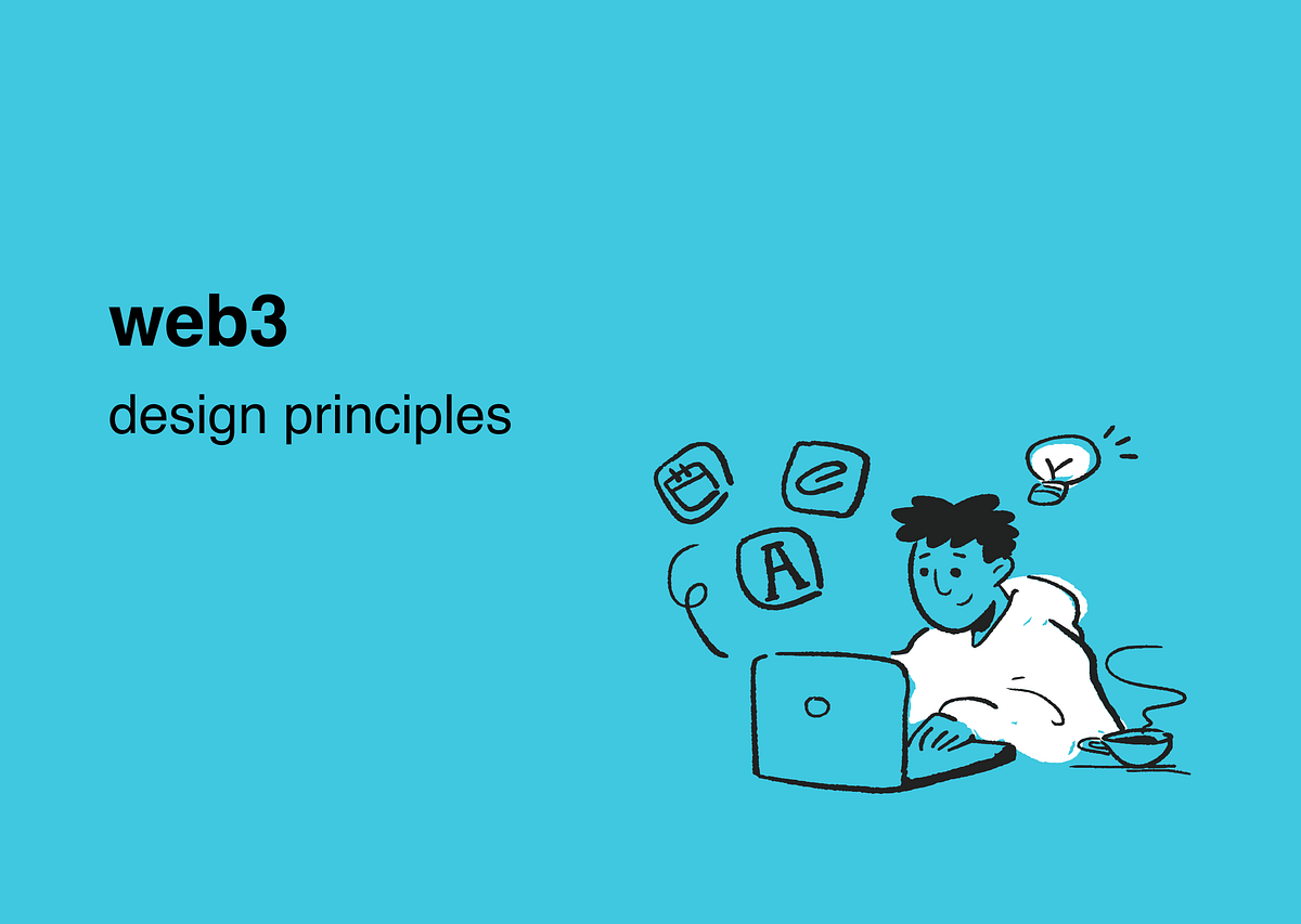 Web3 Design Principles. The only reason users use the product… | by Anna Savranska | Bootcamp ...