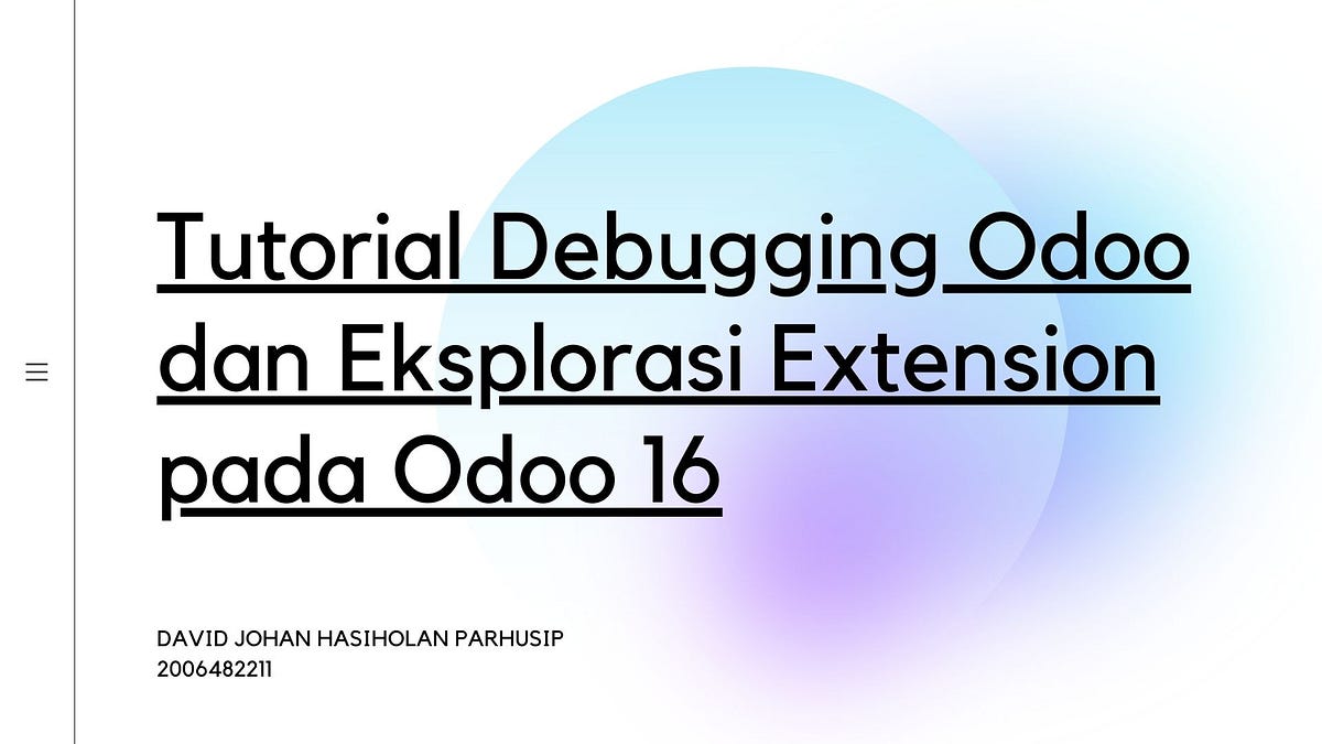 Tutorial Debugging Odoo dan Eksplorasi Extension pada Odoo 16 | by David Johan Hasiholan ...