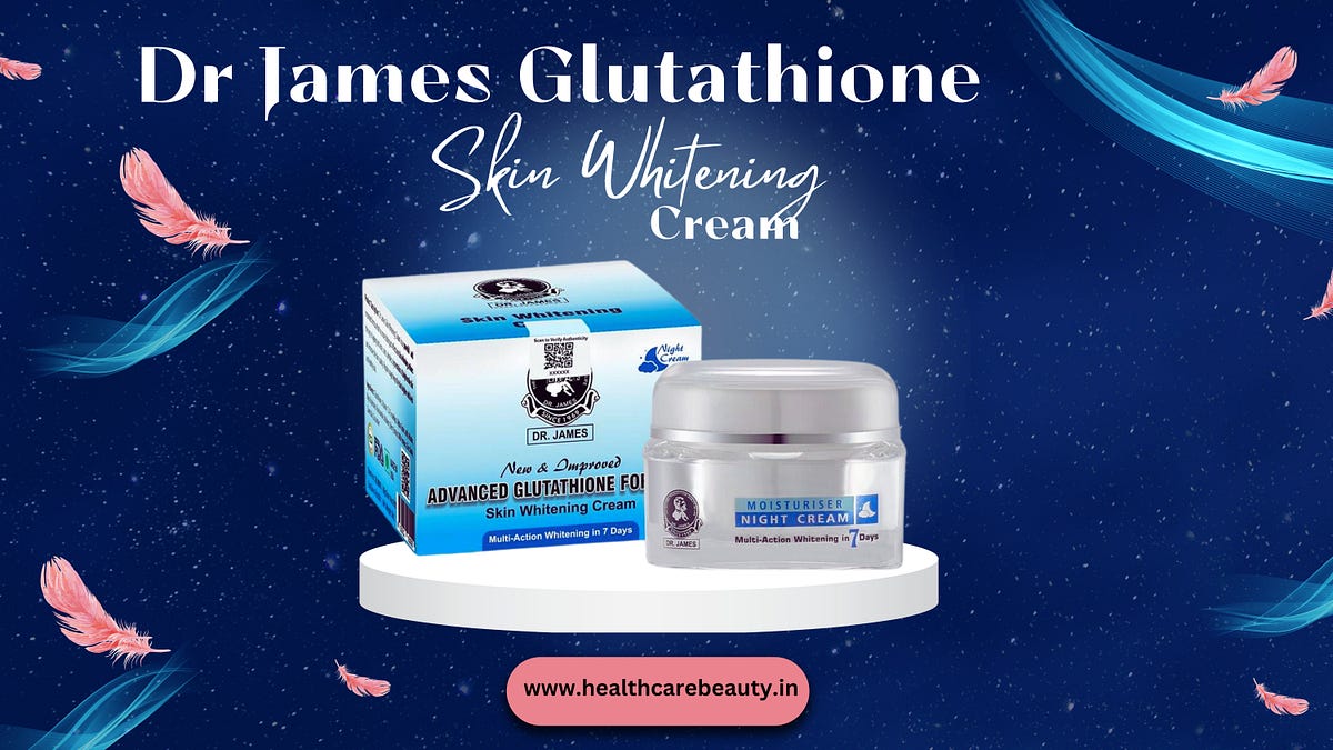 Achieve Radiant Skin with Dr. James Advanced Glutathione Whitening ...