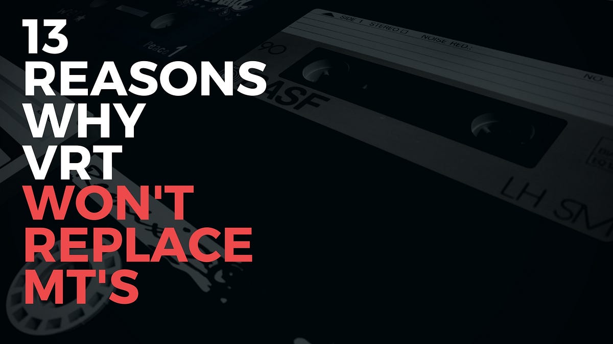 13 Reasons Why VRT Won’t Replace Medical Transcriptionists | by One ...