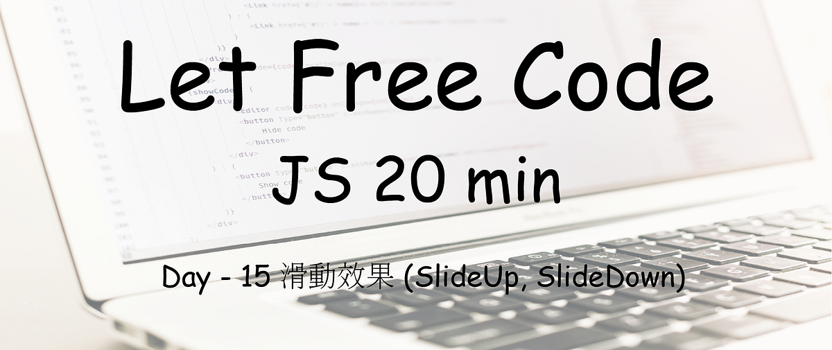 JS20min Day — 15 滑動效果 (SlideUp, SlideDown) | by Whien | Medium
