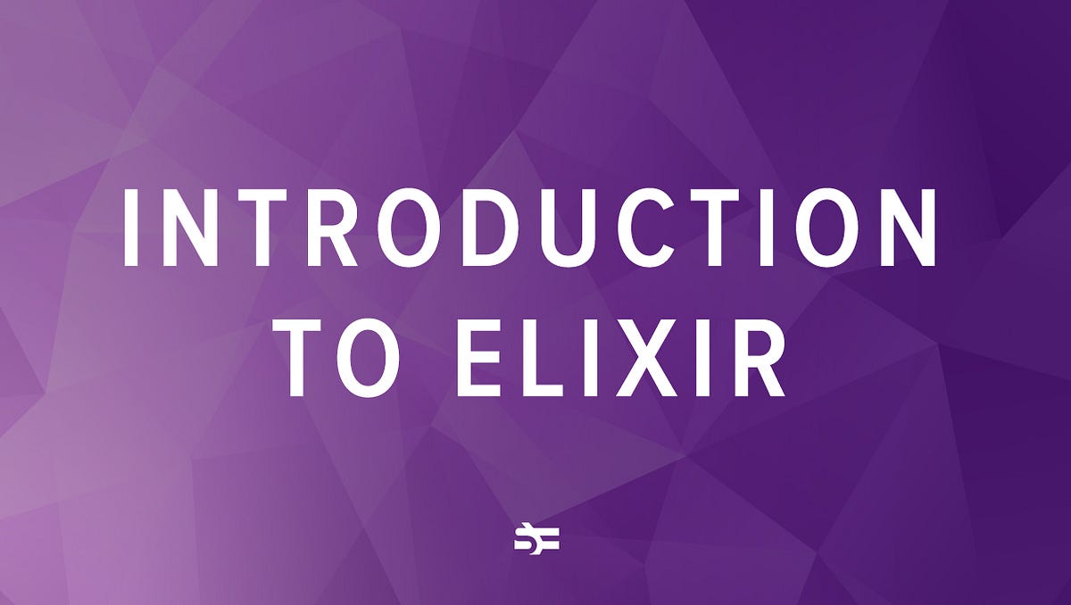 What Is Elixir And Why Should You Use It By Serokell Better What Is Elixir And Why Should You Use It By Serokell Better