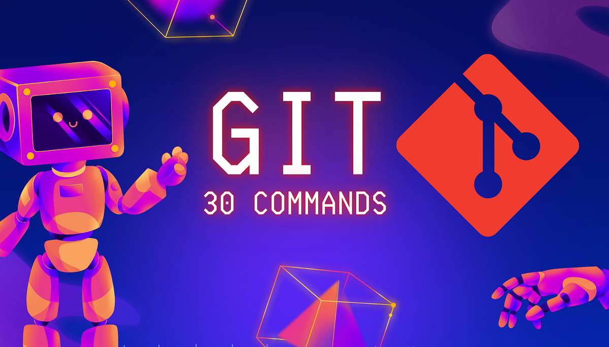 30 Git Commands You Should Know. Enhance Your Workflow with These… | by Fernanda Rodrigues | Aug ...