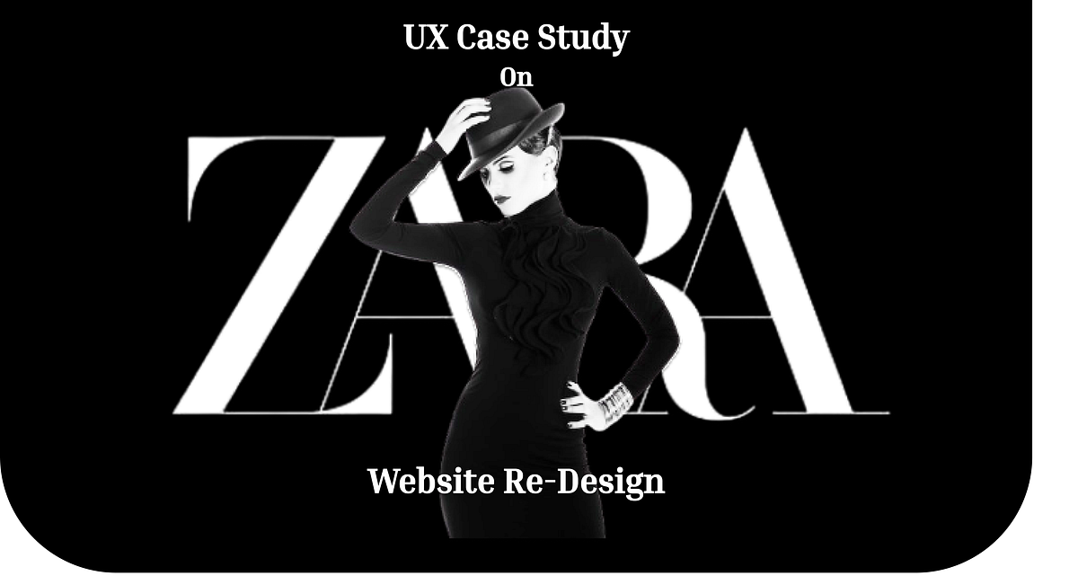 UX Case Study: ZARA Website Redesign | by Khushi Pandey | Medium