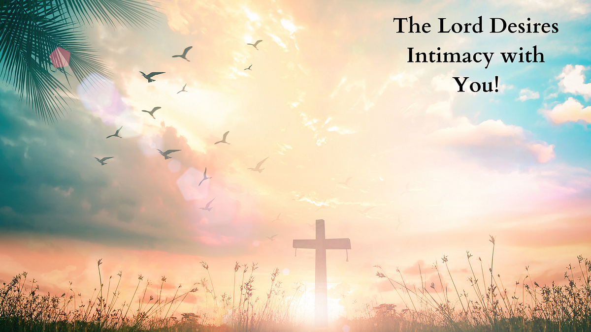 7 Reasons Intimacy with God is Important | by Monique DeCandido | Medium