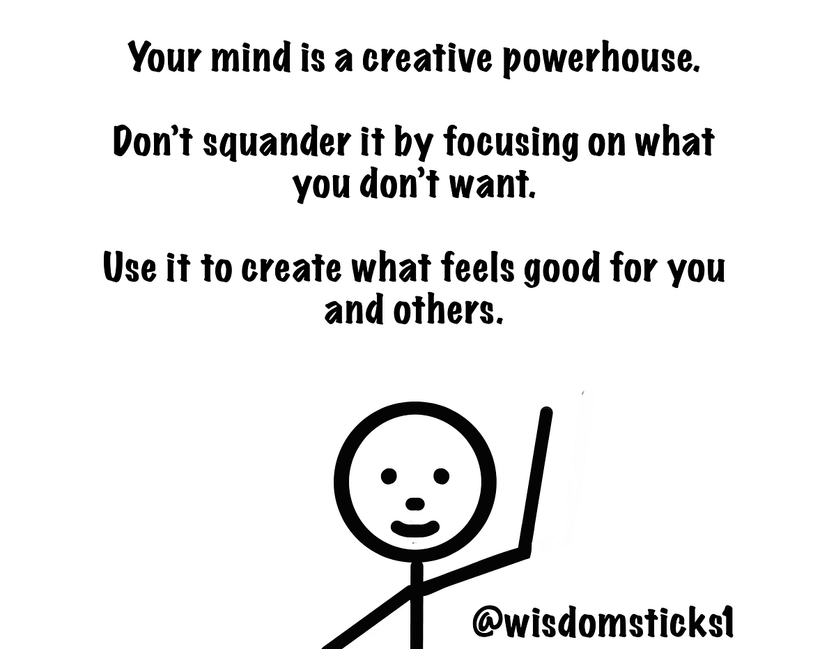 How To Use Your Mind Creatively — Part 1 | by Wisdom Sticks | Medium