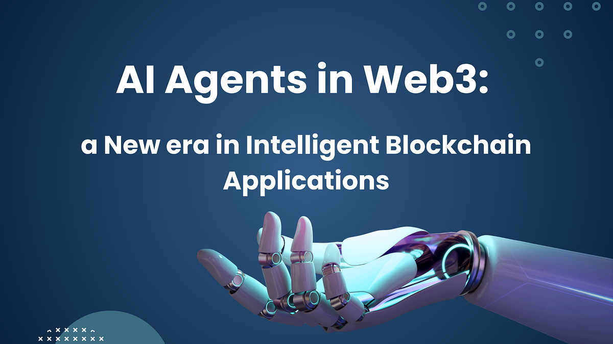 Introducing AI Agents to Web3: Opening a New Chapter in Intelligent Blockchain Applications | by ...