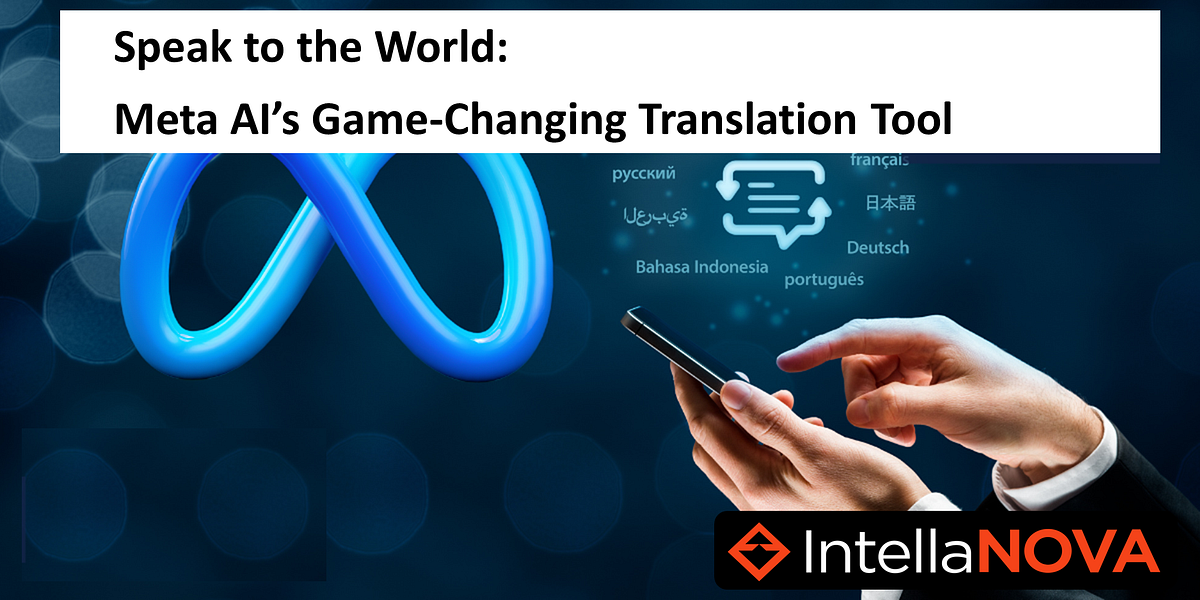 Speak to the World: Meta AI’s Game-Changing Translation Tool | by ...