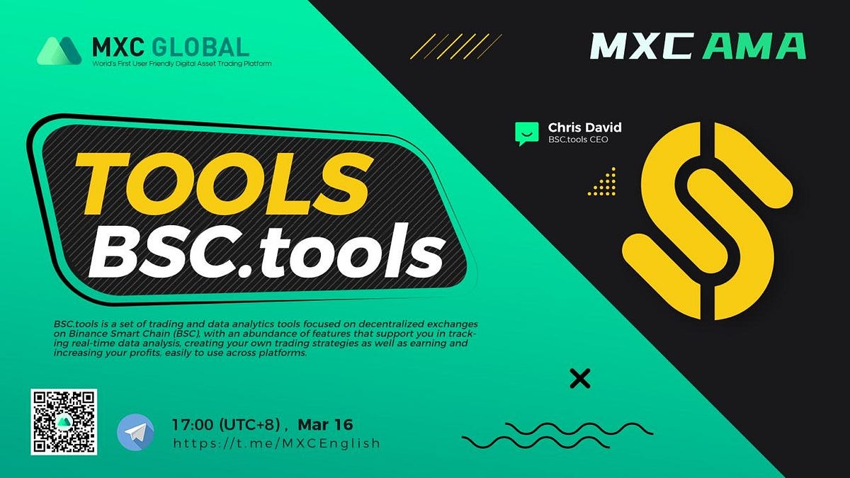 BSC.tools & MXC Global AMA Recap. At 17:00 (UTC+8) 28th FEB on MXC ...
