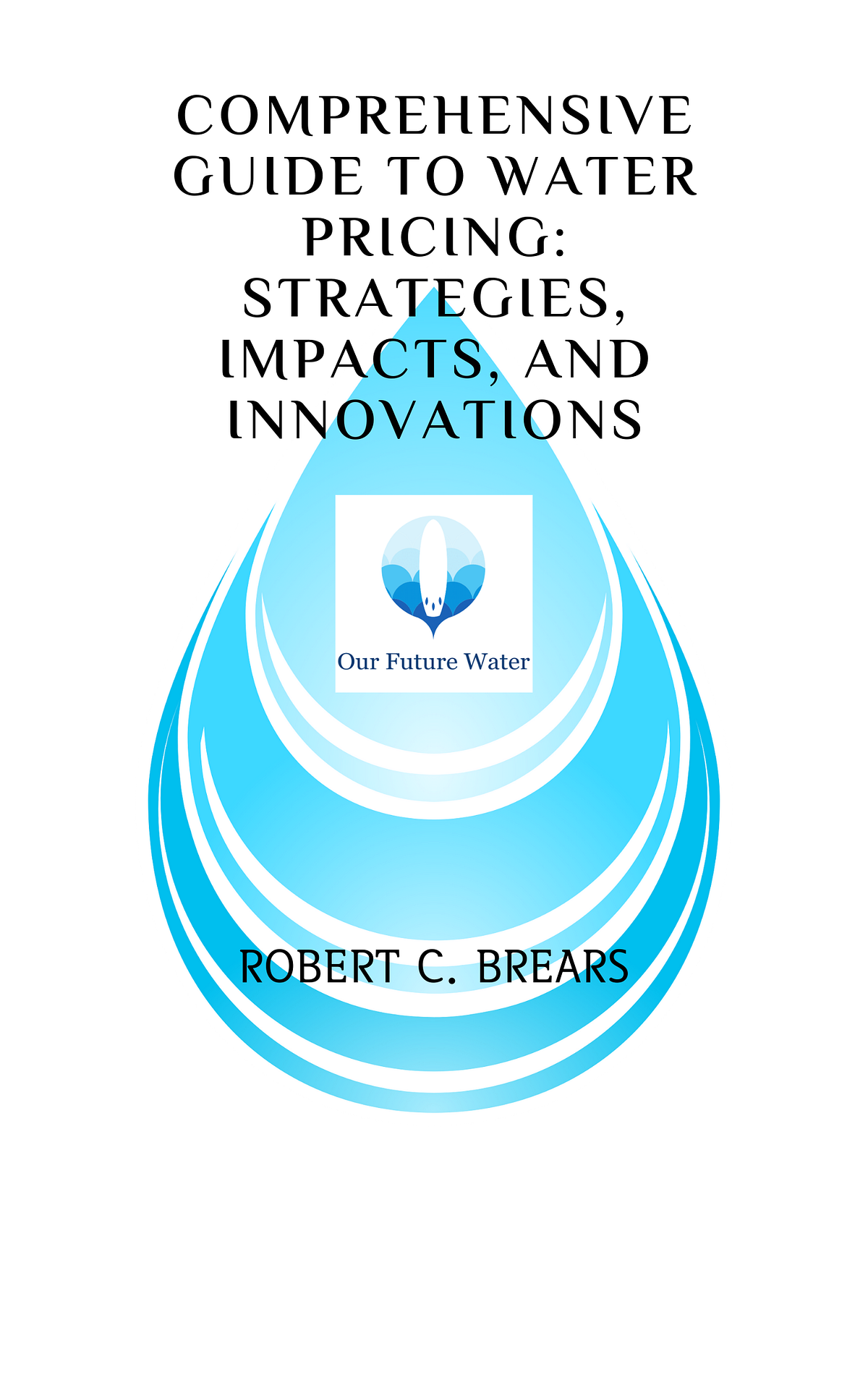 Comprehensive Guide to Water Pricing: Strategies, Impacts, and ...