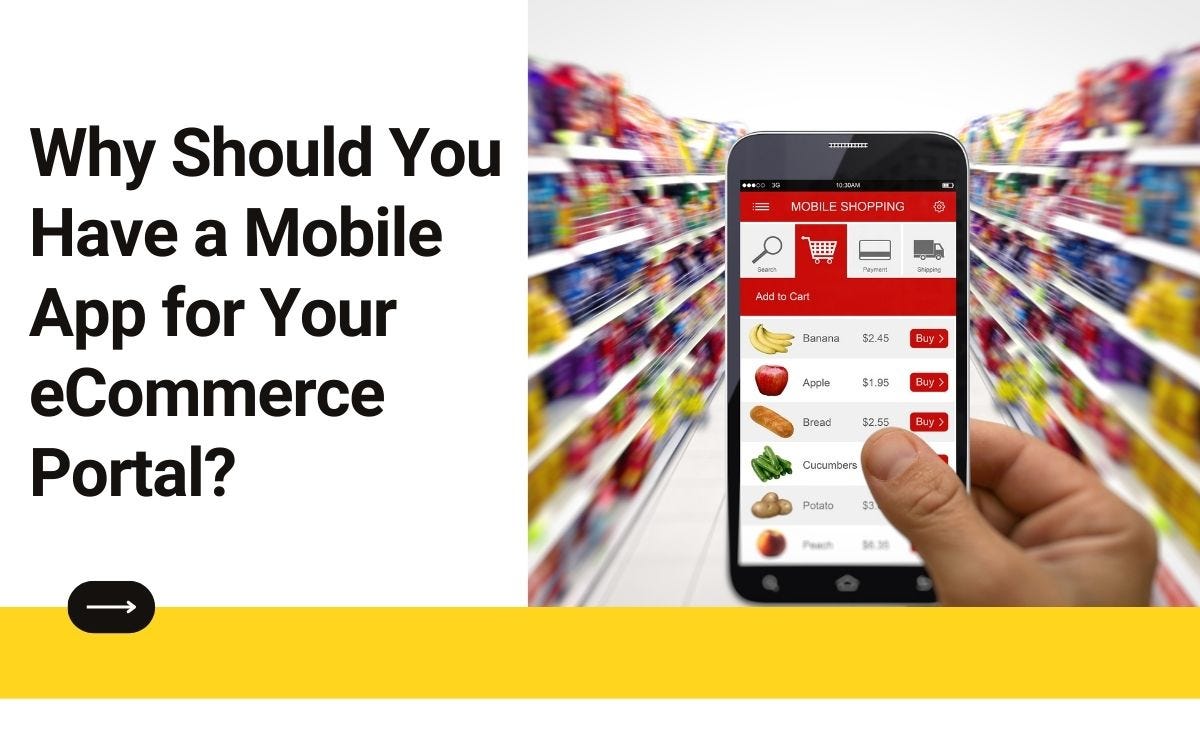 Why Should You Have a Mobile App for Your eCommerce Portal? [7 Benefits ...
