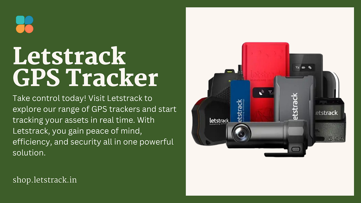 Letstrack GPS Tracker: Revolutionizing Asset Tracking and Fleet Management Across India | by ...