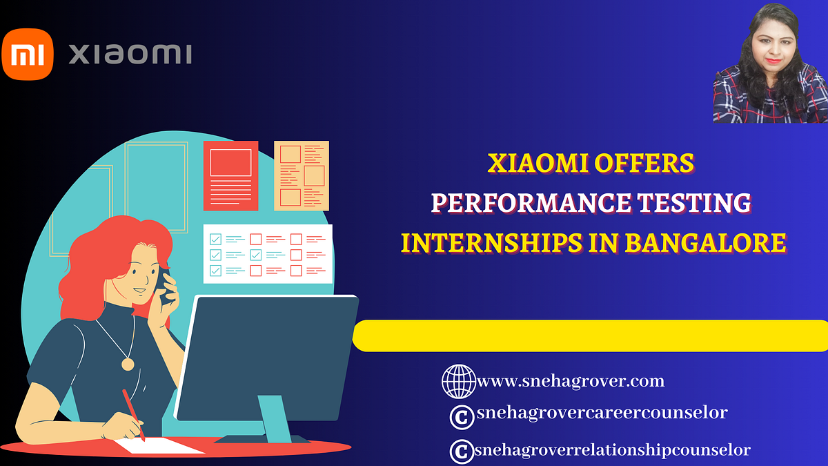 XIAOMI OFFERS PERFORMANCE TESTING INTERNSHIPS IN BANGALORE | by sneha ...
