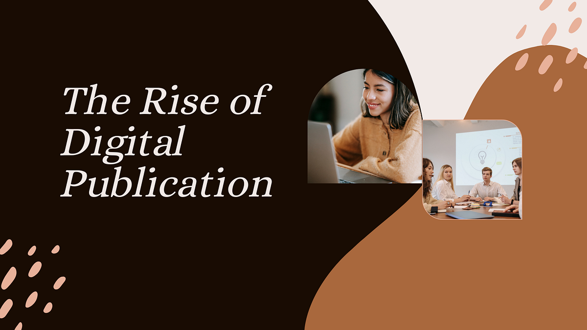 The Rise of Digital Publication: What It Means for Researchers, Writers ...