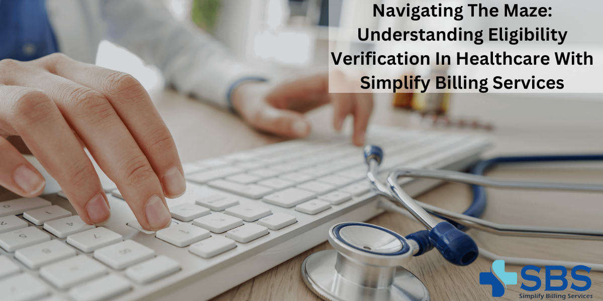 Navigating The Maze: Understanding Eligibility Verification In Healthcare With Simplify Billing ...