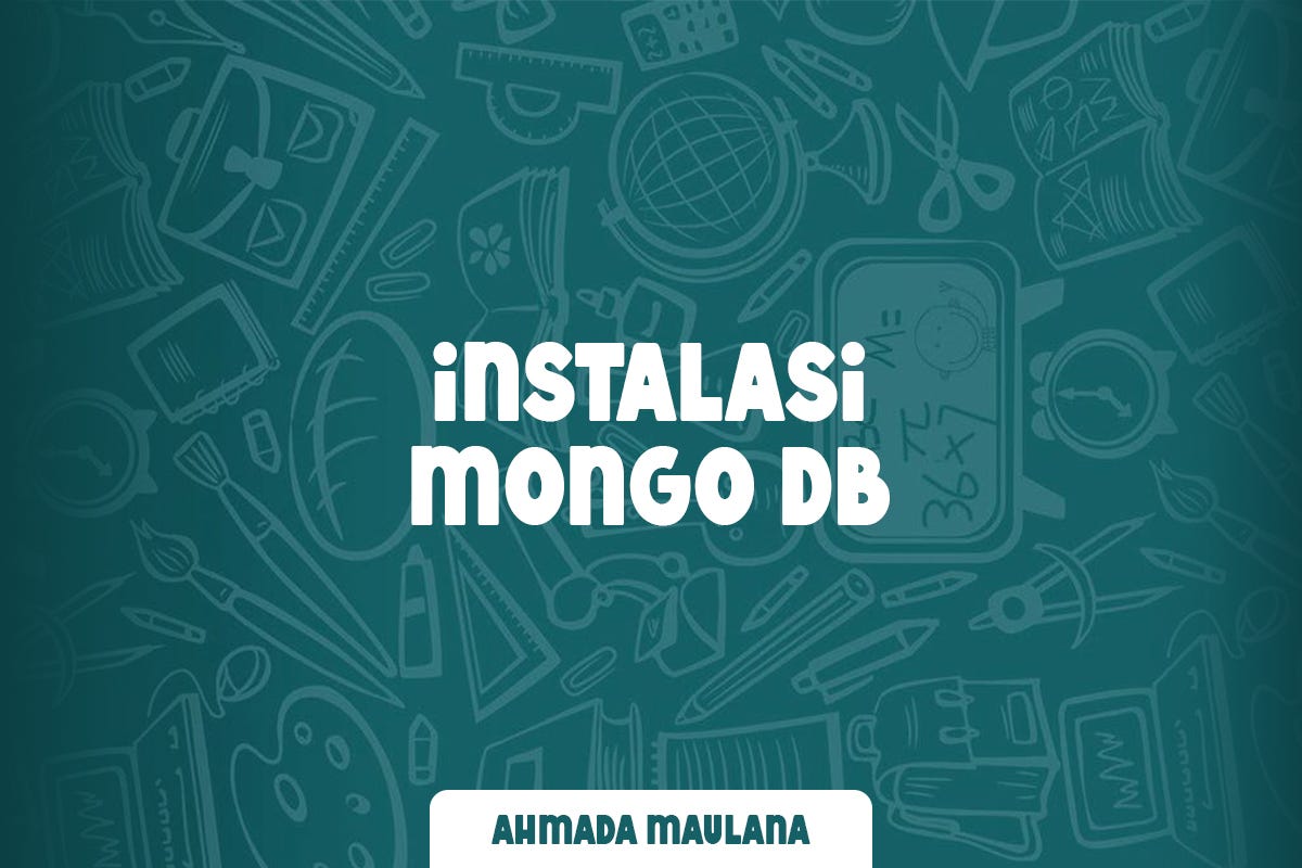 Instalasi Mongo DB. Laporan Big Data Teori | by ahmada maulana | Medium