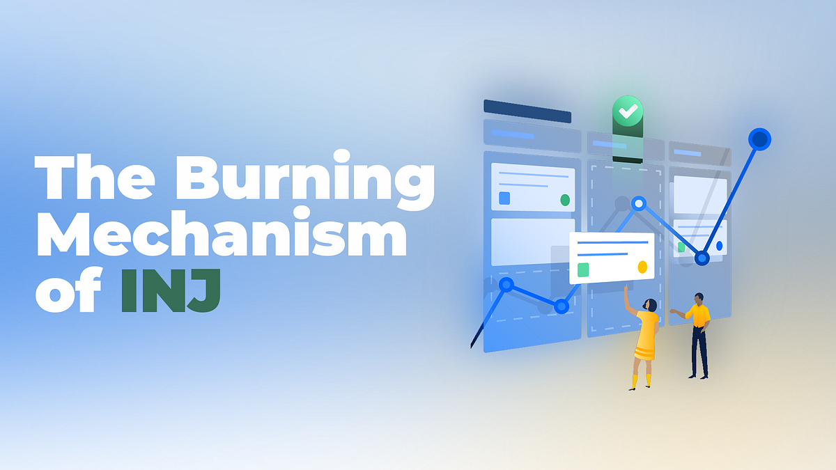 The Burning Mechanism of INJ: A Sustainable Approach to Tokenomics | by ...