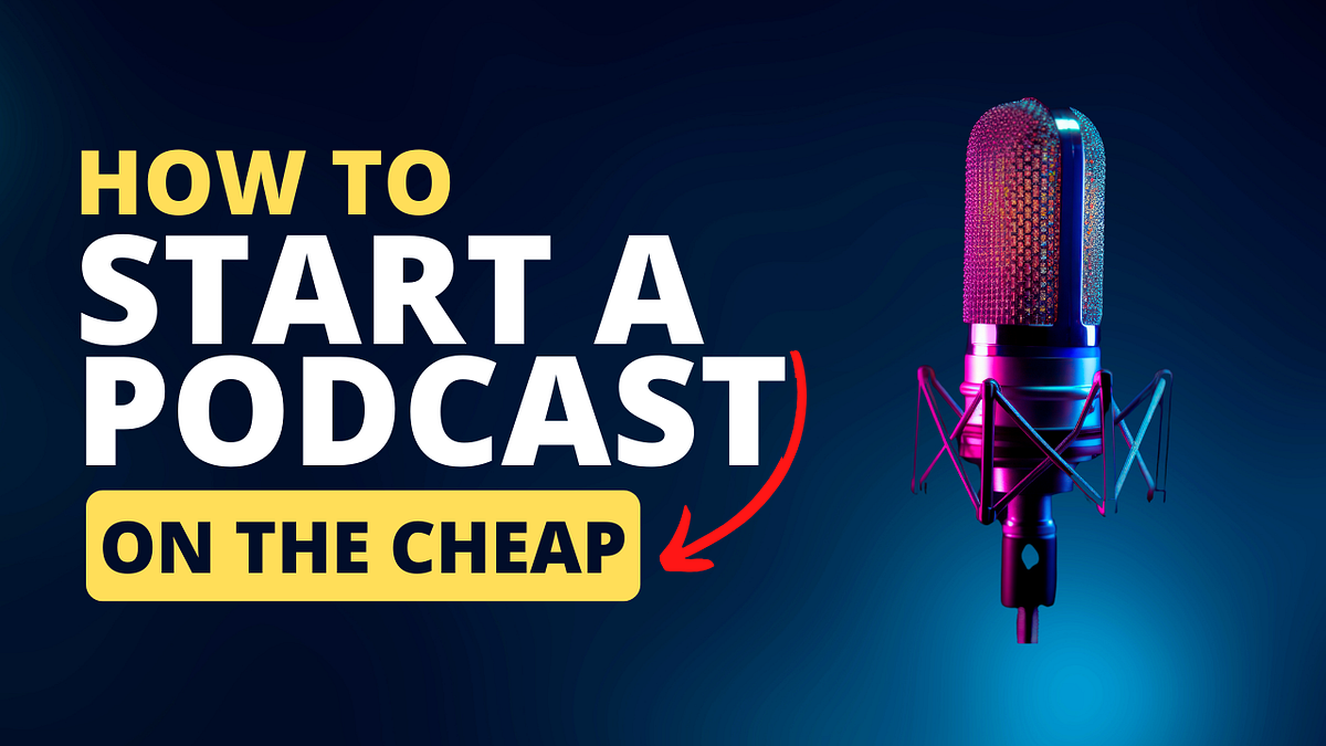How to Start a Podcast for (Almost) Free | by Josh Mullenix - Your ...