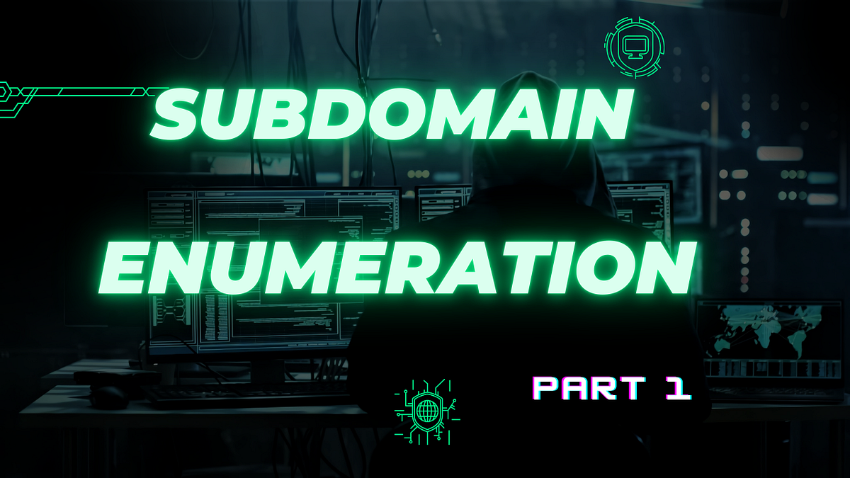 Subdomain Enumeration part 1 (Manual & Automation) | by Mr Abdullah | OSINT Team