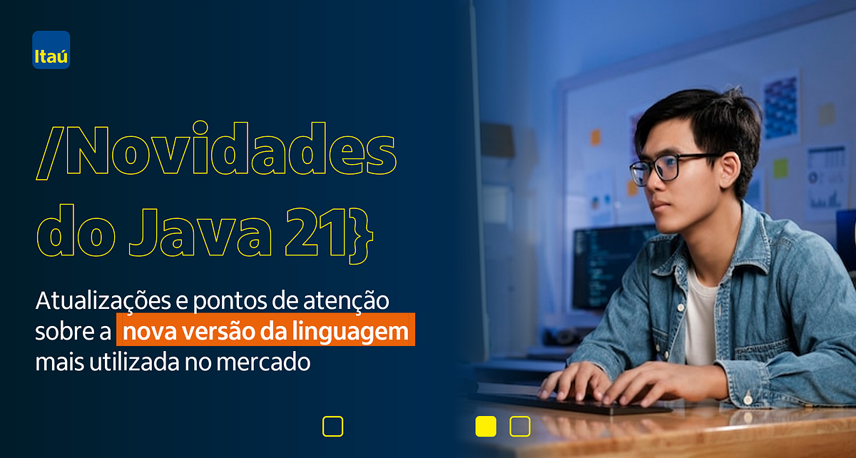 Java 21: atualizações, pontos de atenção e tudo que você precisa saber ...