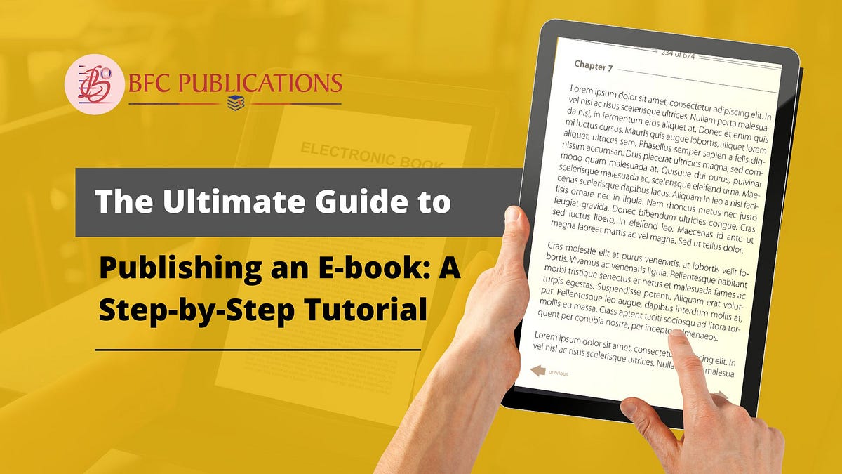 The Ultimate Guide to Publishing an E-book: A Step-by-Step Tutorial | Medium
