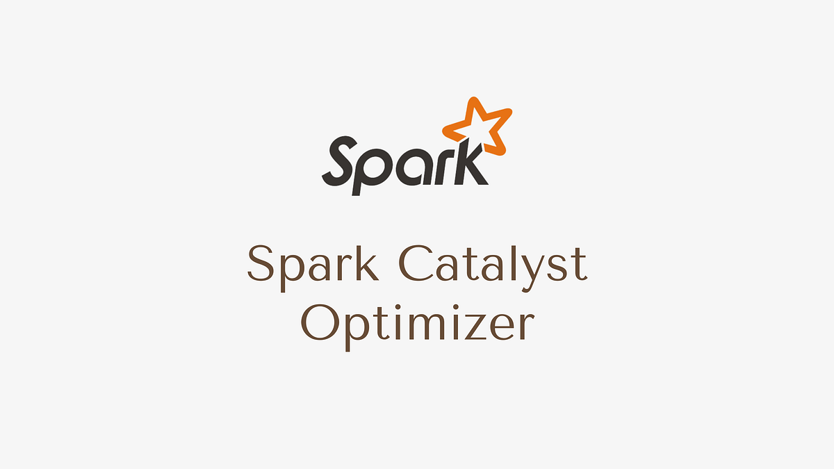 Spark Catalyst Optimizer | Medium