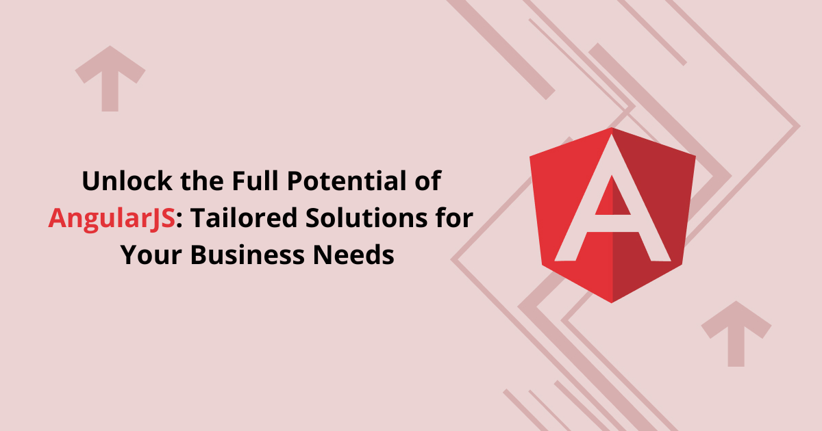 Unlock the Full Potential of AngularJS: Tailored Solutions for Your Business Needs | Stackademic