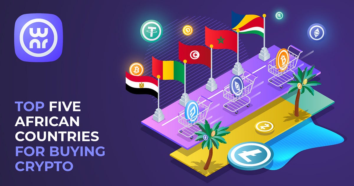 TOP 5 emerging African countries for buying crypto | by OWNR Wallet ...