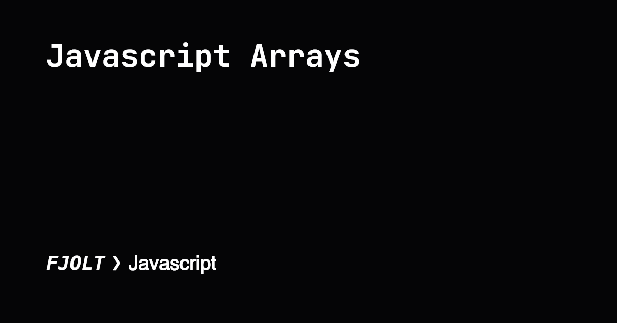 What Are JavaScript Arrays?. Arrays are one of the most common types… | by Johnny Simpson ...