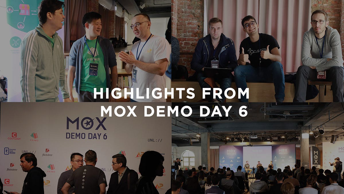 Highlights from MOX Demo Day 6. MOX — the Mobile Only Accelerator ...