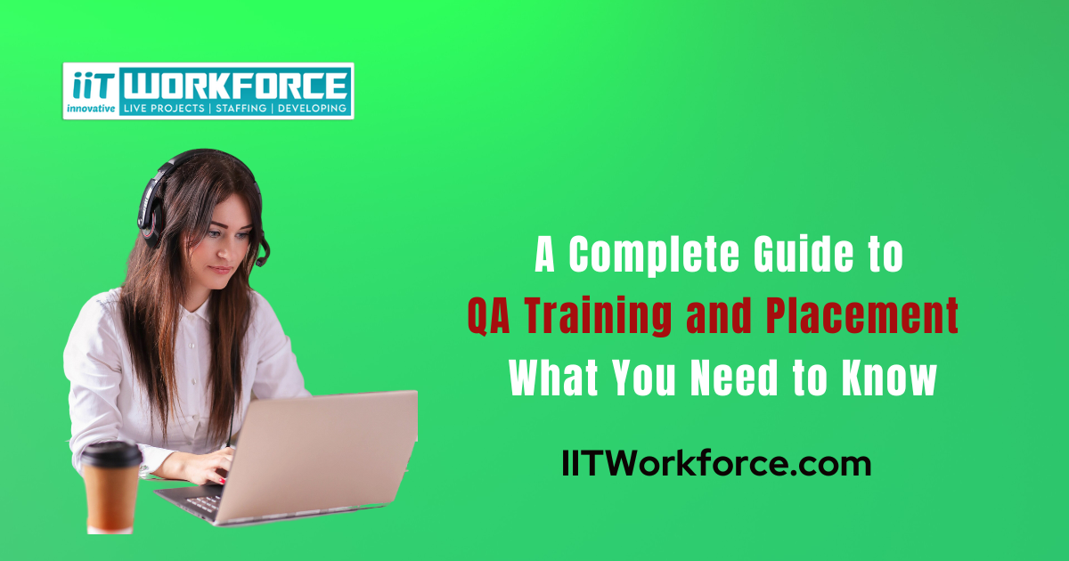 A Complete Guide to QA Training and Placement: What You Need to Know | by Kavya Iitworkforce ...