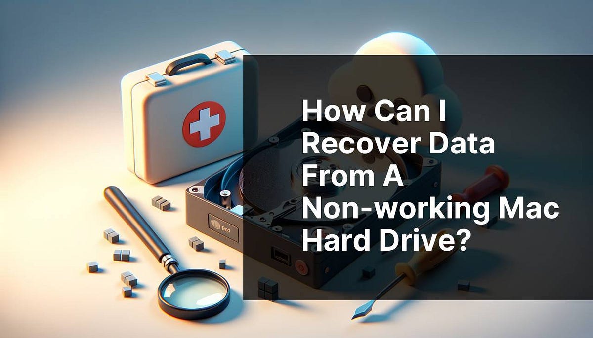 How can I recover data from a non-working Mac hard drive? | by Best Software (Mac, Windows, iOS ...