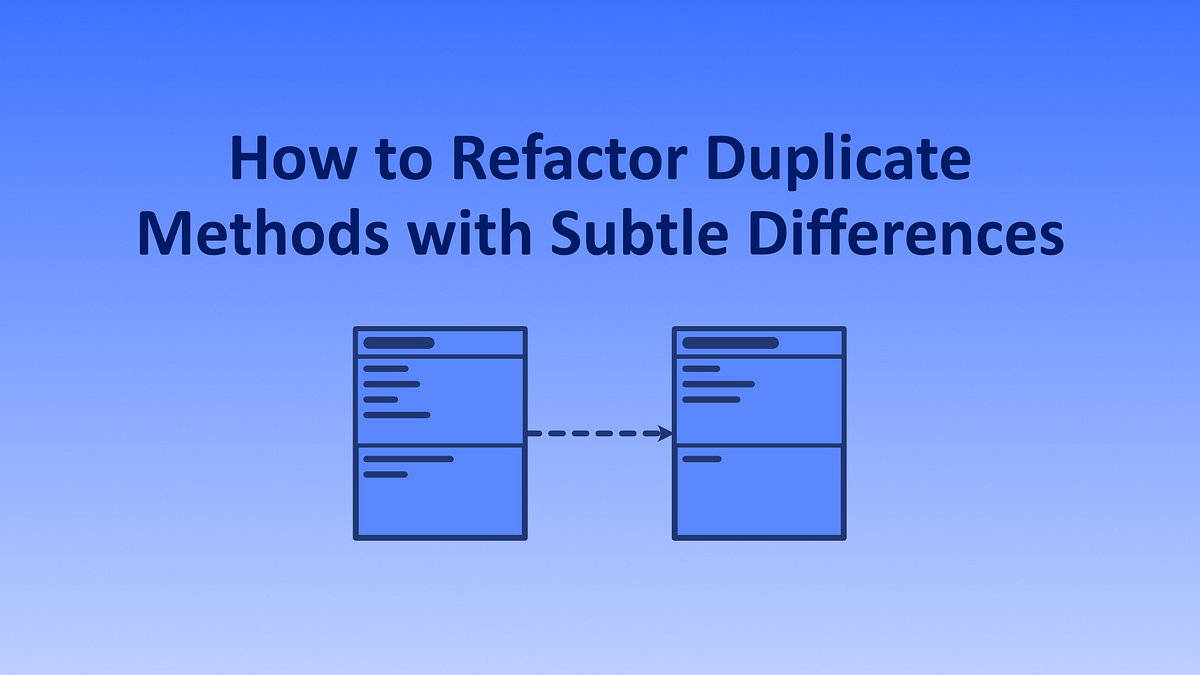 How to Refactor Duplicate Methods with Subtle Differences | by Anthony Fung | Level Up Coding