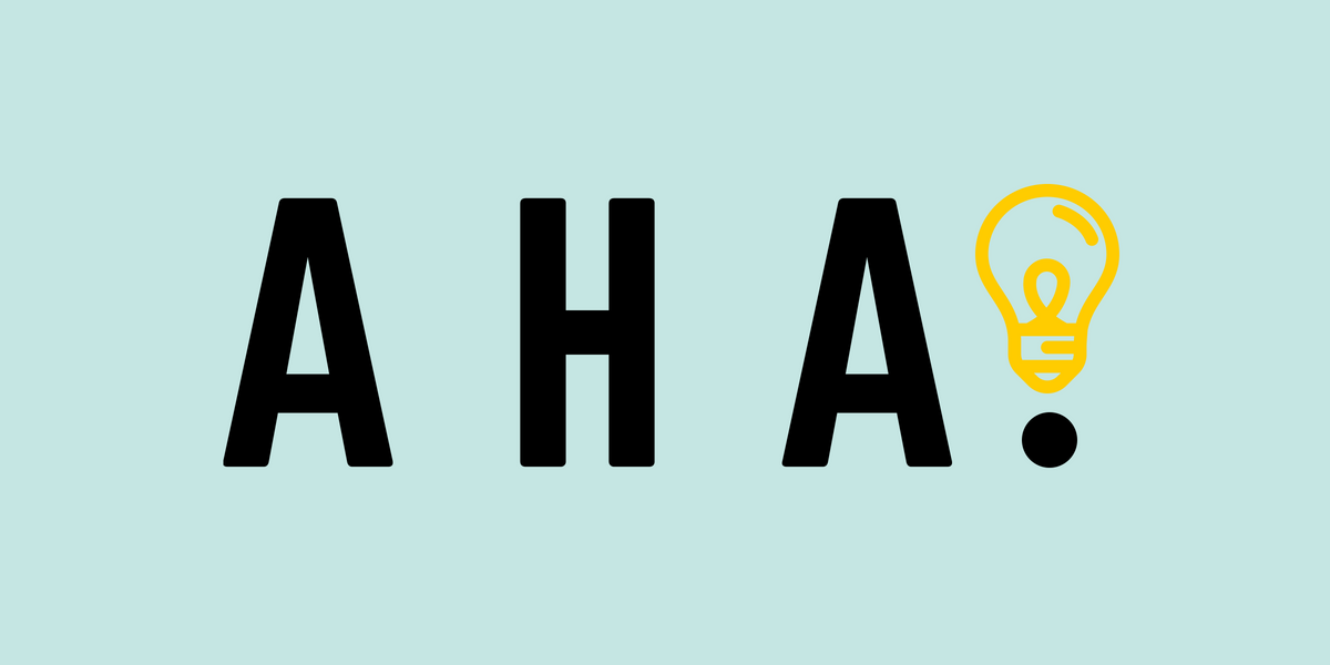 Ah Ha Moment