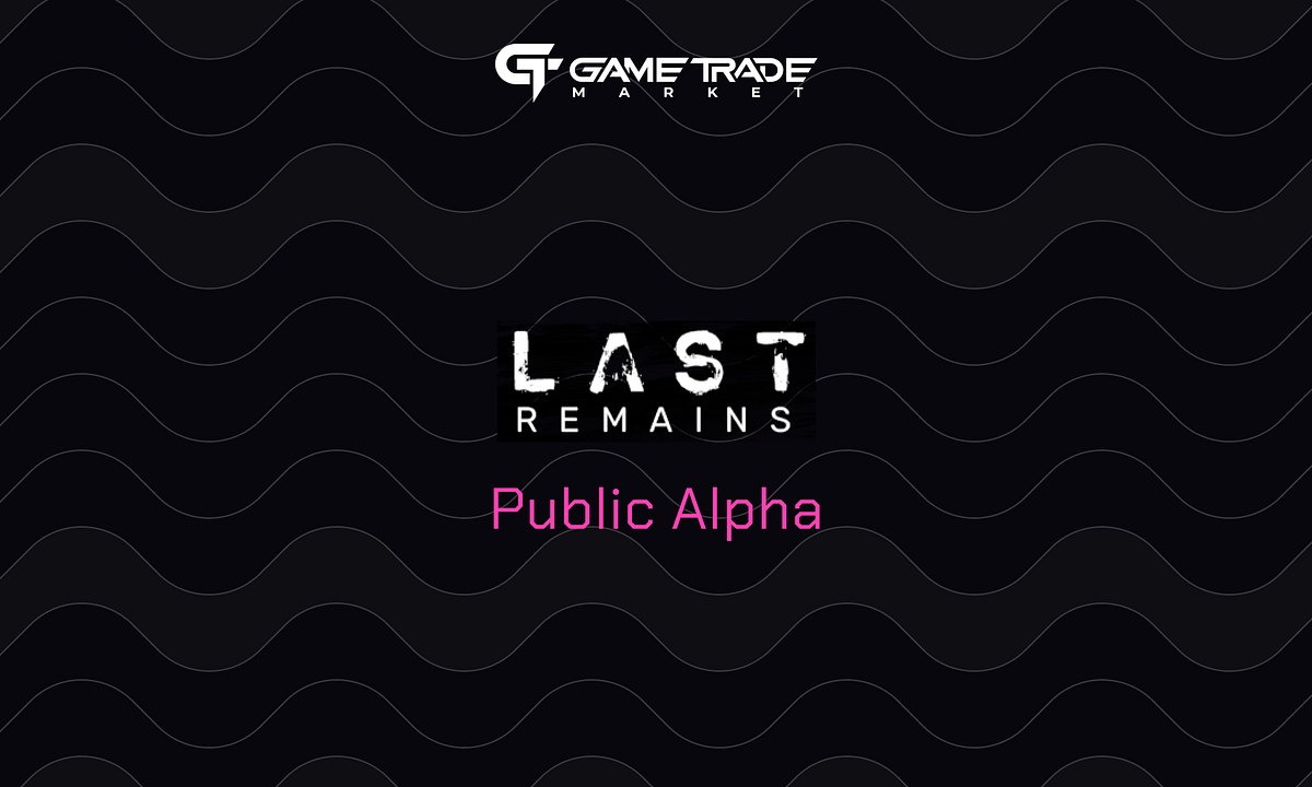 Last Remains: Alpha Tests, Mobile Mini-Game, and Blockchain Integration ...