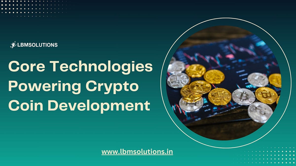 Core Technologies Powering Crypto Coin Development | by Aisha Sharma ...