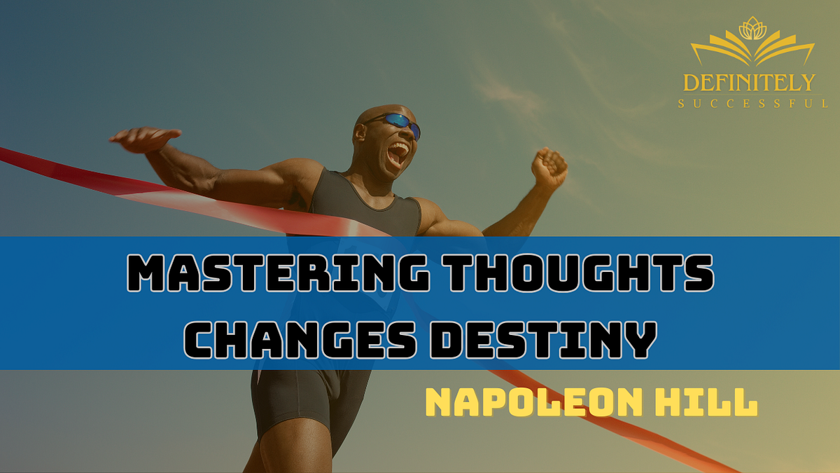 MASTERING YOUR OWN THOUGHTS — “Mastering THOUGHTS changes DESTINY ...